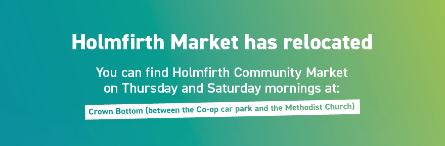 Holmfirth Market is on the move - Kirklees Together